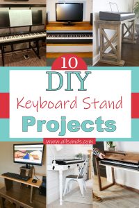 10 DIY Keyboard Stand Projects For Musicians - All Sands