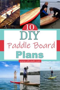10 Free DIY Paddle Board Plans For Boating Lovers - All Sands