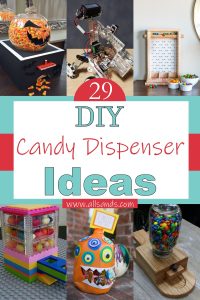 29 DIY Candy Dispenser Ideas For Your Little Ones - All Sands